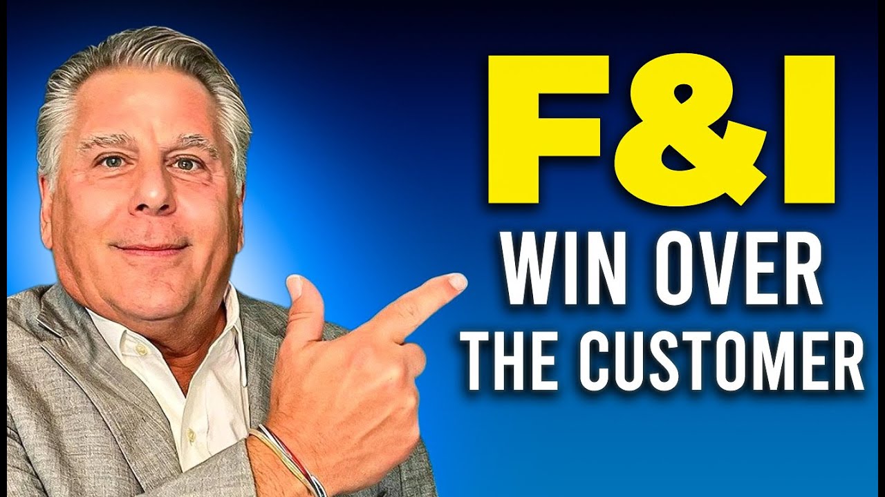 F&I Training - How To Win Over The Customer | Product Prep